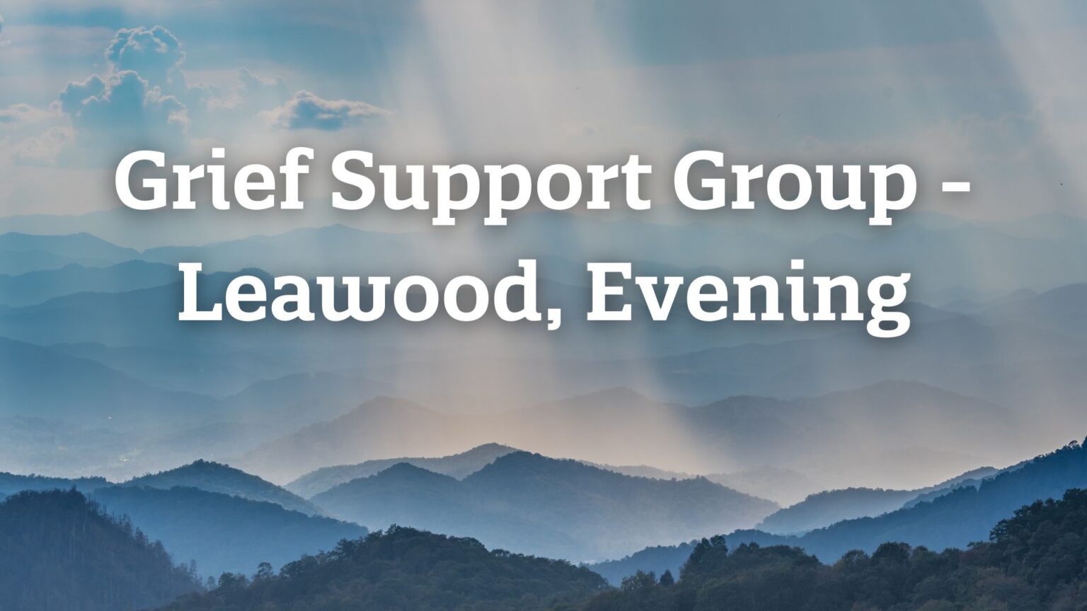 Grief Support Group - Leawood, Evening - Resurrection Church
