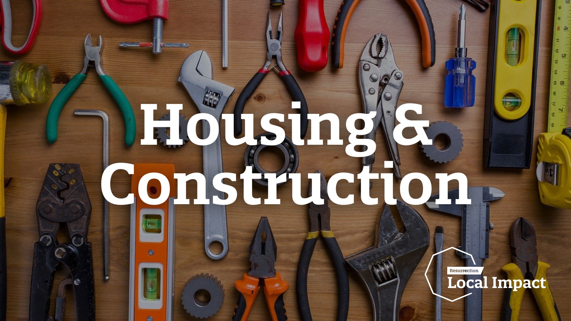 Housing & Construction - Resurrection Church