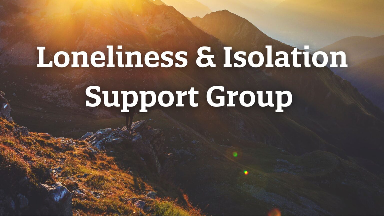 Loneliness & Isolation Support Group - Resurrection Church